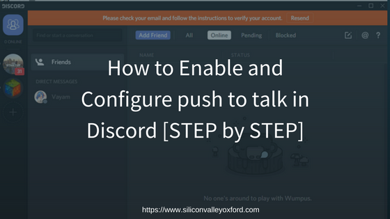How To Enable And Configure Push To Talk In Discord 2018 Step By Step